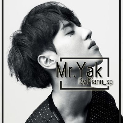 Mr.Yak ผู้ชายต้องห้าม(รัก): นิยายรักวัยรุ่น