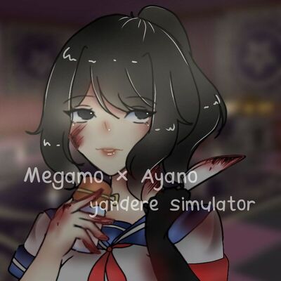 [ yandere simulator ] megamo × ayano !! ooc !! - Chapter 3 : ฟิคฟรีสไตล์ (บรรยาย)