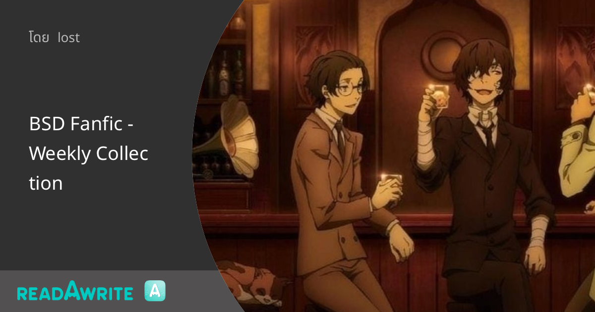 BSD Fanfic - Weekly Collection: แฟนฟิคชั่น