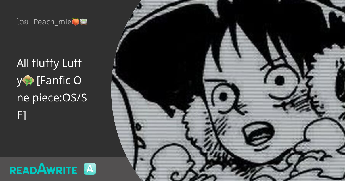 All fluffy Luffy👒 [Fanfic One piece:OS/SF] - [DoflaxLuffy] Your sugar ...