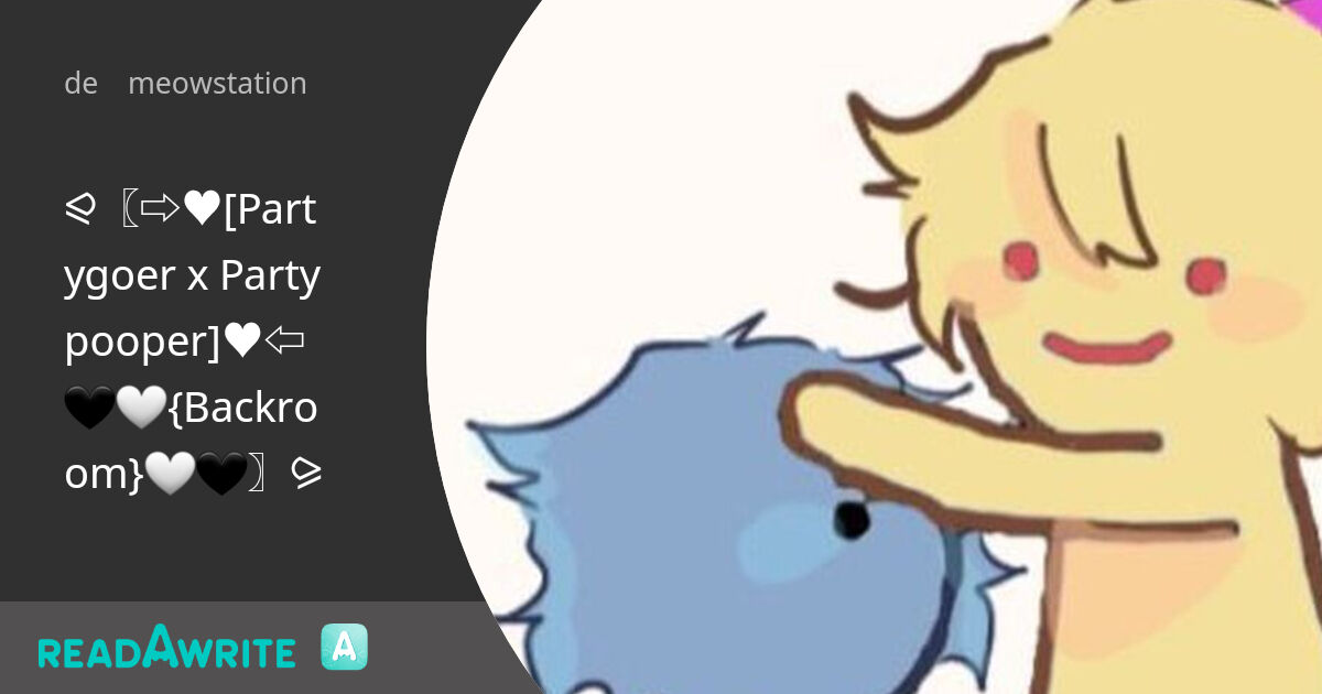 ⪨〖⇨♥︎[Partygoer x Partypooper]♥︎⇦🖤🤍{Backroom}🤍🖤〗⪩: นิยาย Boy Love Party ...