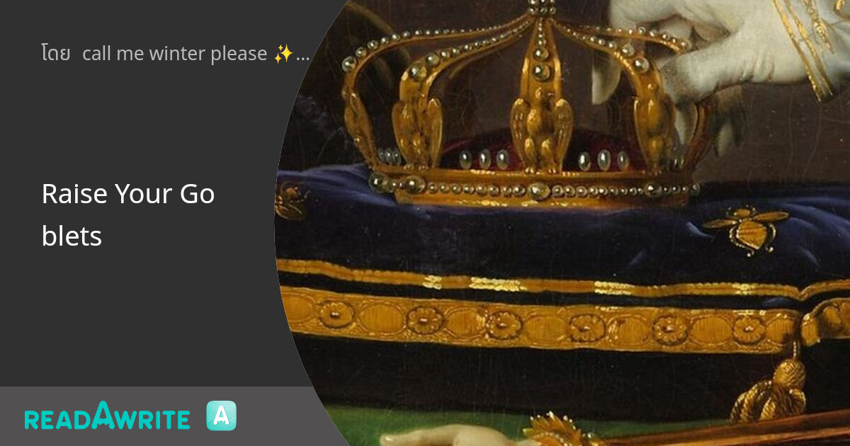 Raise Your Goblets: ฟิค Girl Love (แชท)